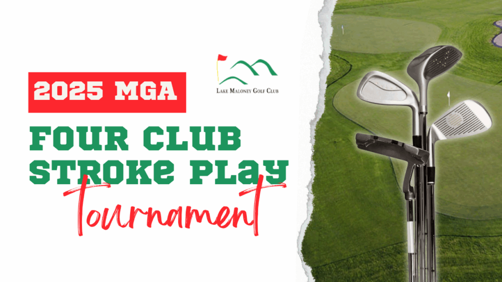 MGA Four Club Stroke Play | Lake Maloney Golf Club